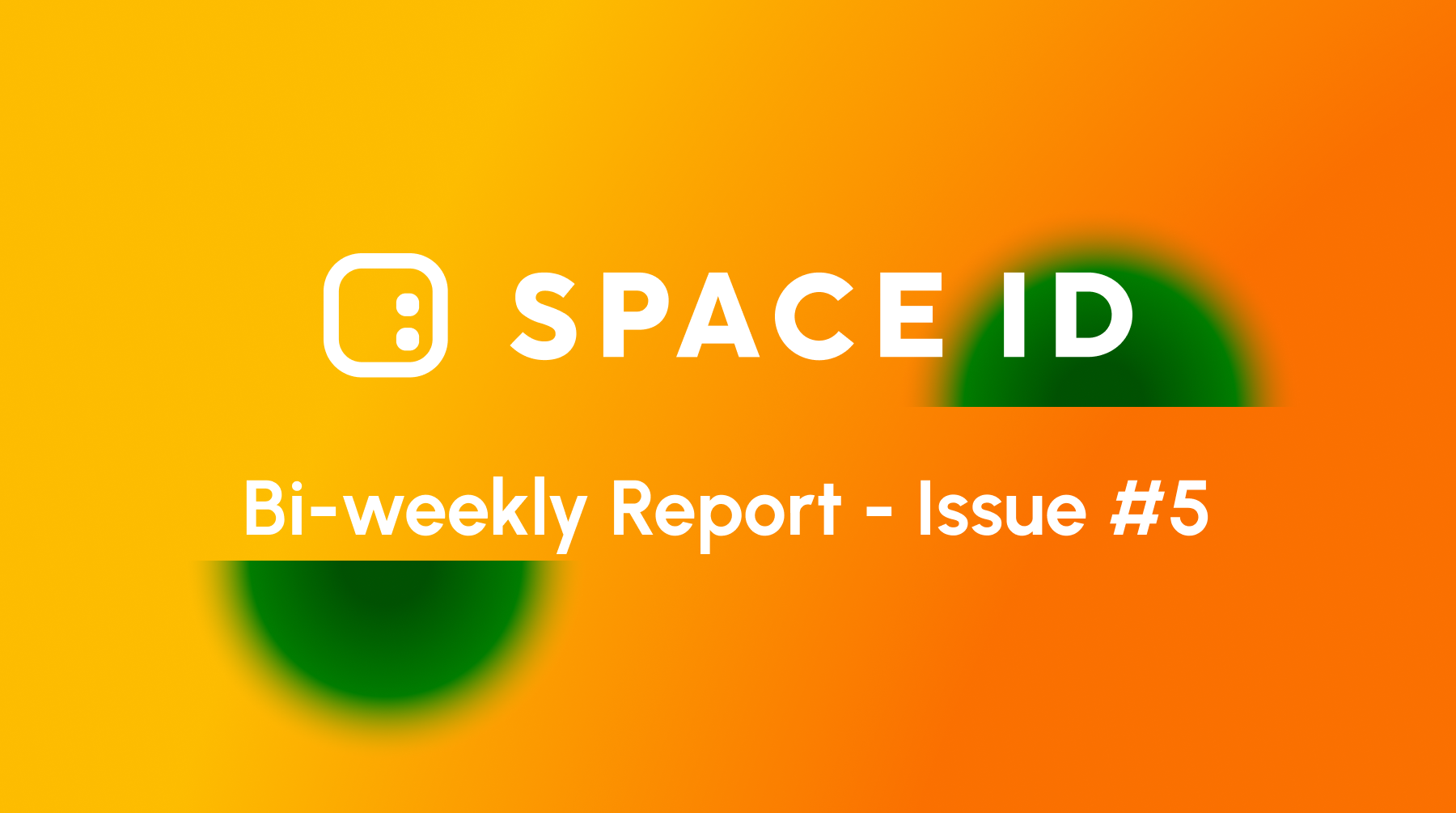SPACE ID Bi weekly Report Issue 5 SPACE ID Bi weekly Report Issue 5